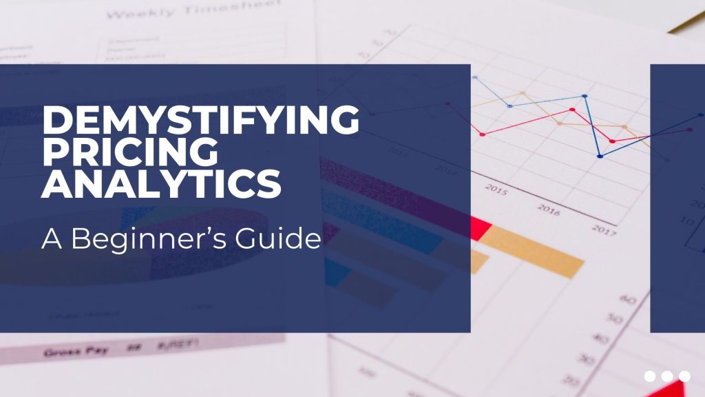 Pricing Analytics: A Beginner's Guide [9 Easy Steps!]