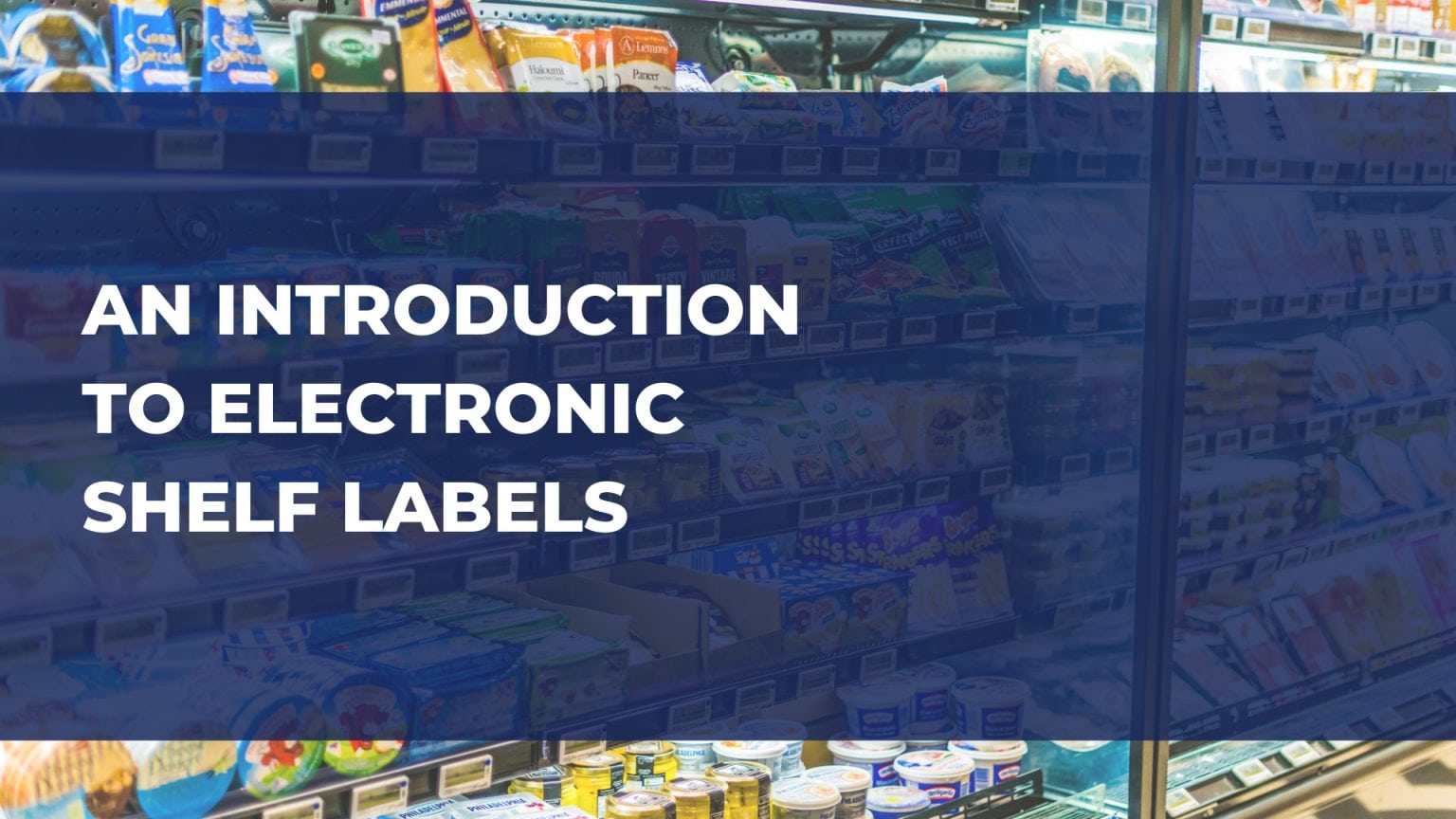 ESLs 101: A Quick Introduction to Electronic Shelf Labels