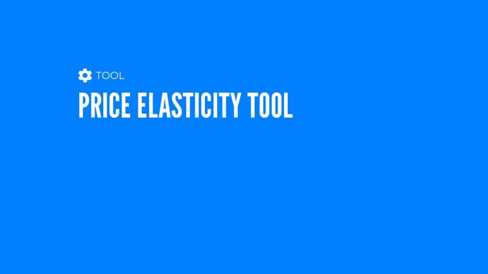 Free Price Elasticity Tool | Calculate Your Price Elasticity